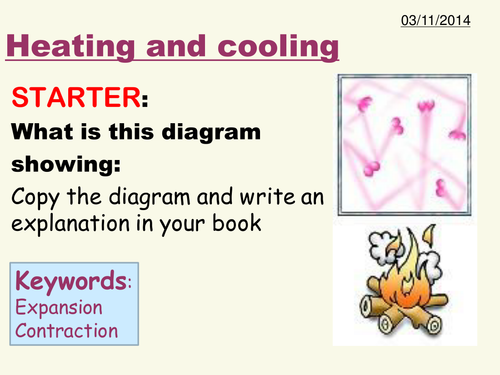 Particles lesson 4 KS3 Year 7 - Heating & cooling | Teaching Resources