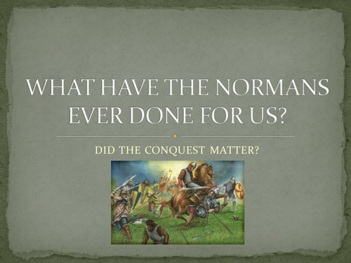 The Norman Conquest: Did the Conquest Matter? | Teaching Resources