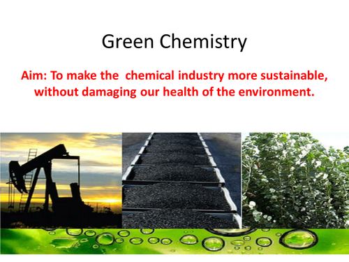 Edexcel Green Chemistry Presentation | Teaching Resources