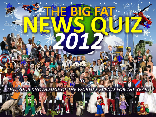 The Big Fat News Quiz Of The Year 2012 | Teaching Resources
