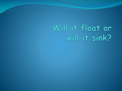 Will it float or will it sink? | Teaching Resources