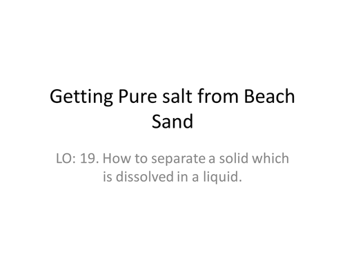 Getting salt from beach sand. | Teaching Resources