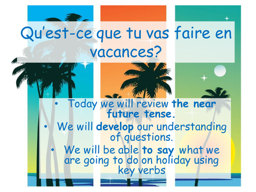 Qu'est-ce que tu vas faire en vacances? | Teaching Resources