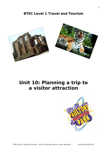 BTEC (L1) Unit 10: Planning a trip to a visitor attraction | Teaching ...