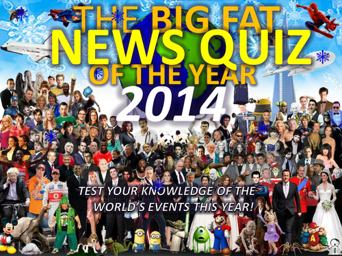 The Big Fat News Quiz Of The Year 2014 | Teaching Resources