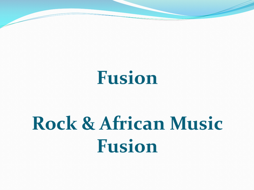 Music Rock/African Fusion | Teaching Resources