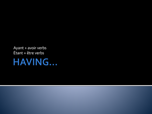 Ayant & étant - present participle in French | Teaching Resources