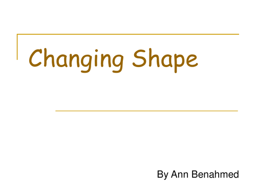 Changing Shape. | Teaching Resources