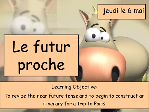 Le Futur Proche - LESSON FUTURE TENSE | Teaching Resources