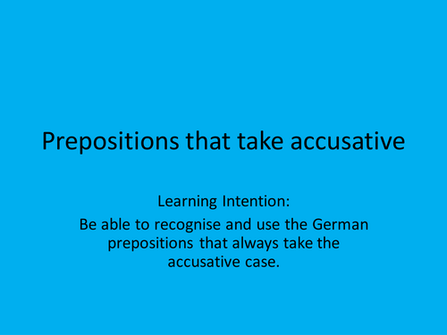 Prepositions which take the accusative case | Teaching Resources