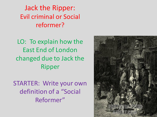 Jack The Ripper – Criminal / Reformer? | Teaching Resources