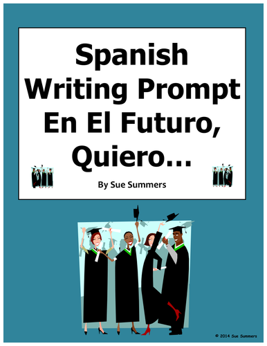 Spanish Future Plans Writing Prompt - En El Futuro, Quiero ...