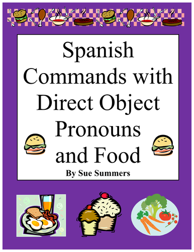 Spanish Informal Commands with Direct Object Pronouns and Food ...