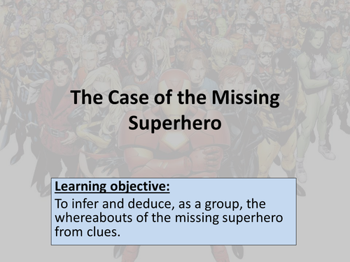 KS3 Inference lesson - The Case of the Missing Superhero | Teaching ...