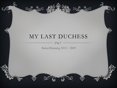 Power point lesson on the poem My Last Duchess | Teaching Resources