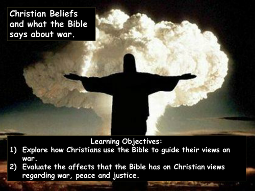 Christian beliefs about war. (Lesson 2 of 5) KS4 G | Teaching Resources