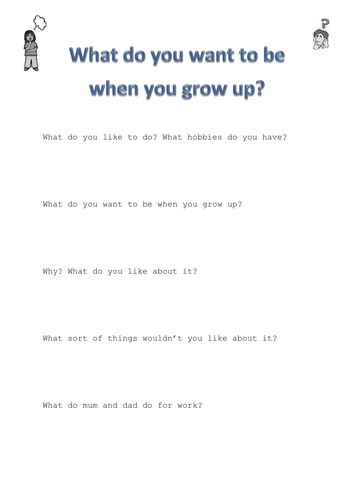 What will you do when you grow up? by lukeliamlion - Teaching Resources ...