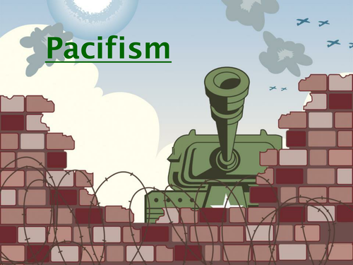 Pacifism 2010.pptx | Teaching Resources