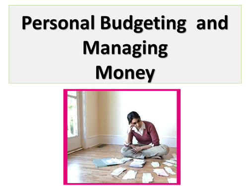 Managing Your Money - budgeting by - UK Teaching Resources - TES