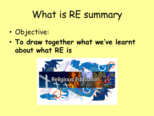A summary lesson for a unit on 'what is RE'? | Teaching Resources