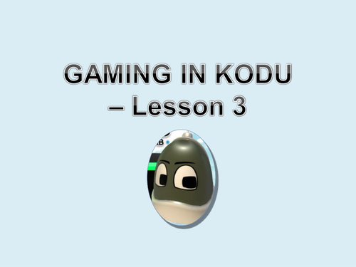 Kodu - Lesson Three | Teaching Resources Kodu - Lesson Three | Teaching Resources