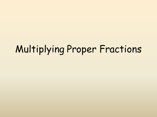 Multiplying proper fractions | Teaching Resources