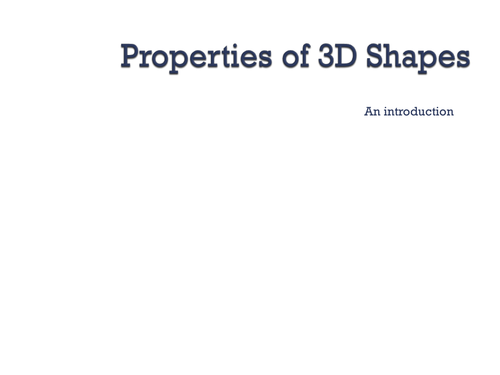 Introduction to Properties of 3D shapes | Teaching Resources