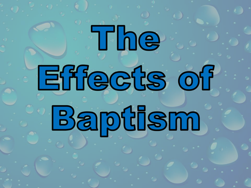the-effects-of-baptism-teaching-resources