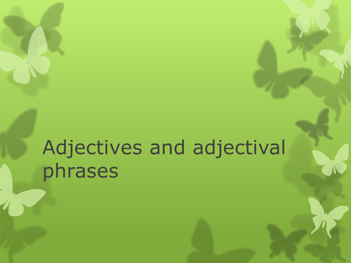 Adjectives and adjectival phrases | Teaching Resources