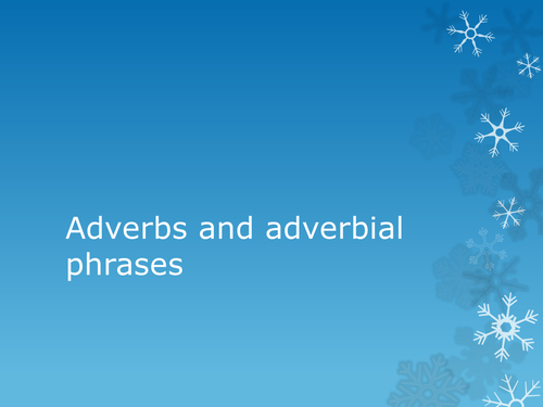Adverbs and adverbial phrases | Teaching Resources