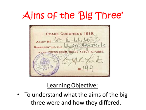 WWI Aims of the 'Big Three' Treaty of Versailles | Teaching Resources