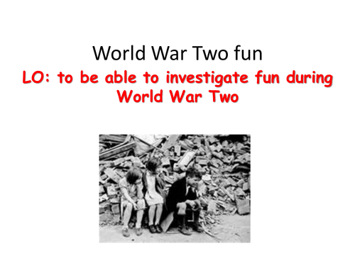 Fun during WWII | Teaching Resources