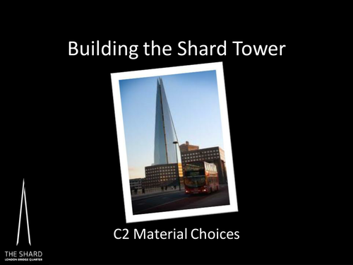 C2 Material Choices: Building The Shard Tower! | Teaching Resources