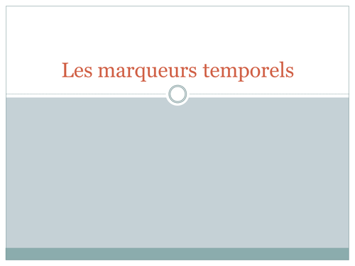 les marqueurs temporels | Teaching Resources